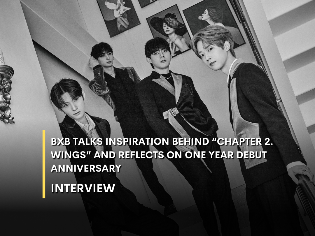 [INTERVIEW] BXB Talks Inspiration Behind 'Chapter 2. Wings' and ...